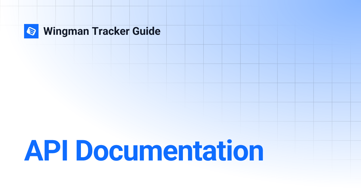 API Documentation | Wingman Tracker Guide